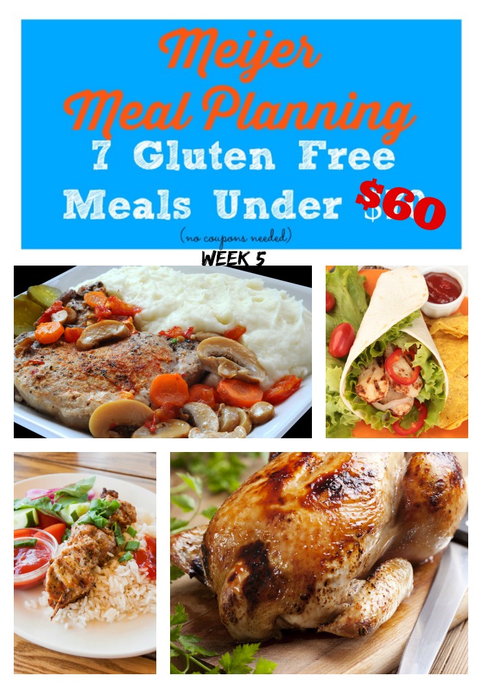 Meijer Meal Planning Week 9/7: 7 Gluten Free Meals Under $60